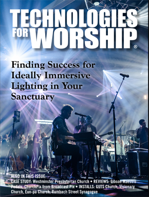 Technologies for Worship Magazine | House of Worship Technology Resources